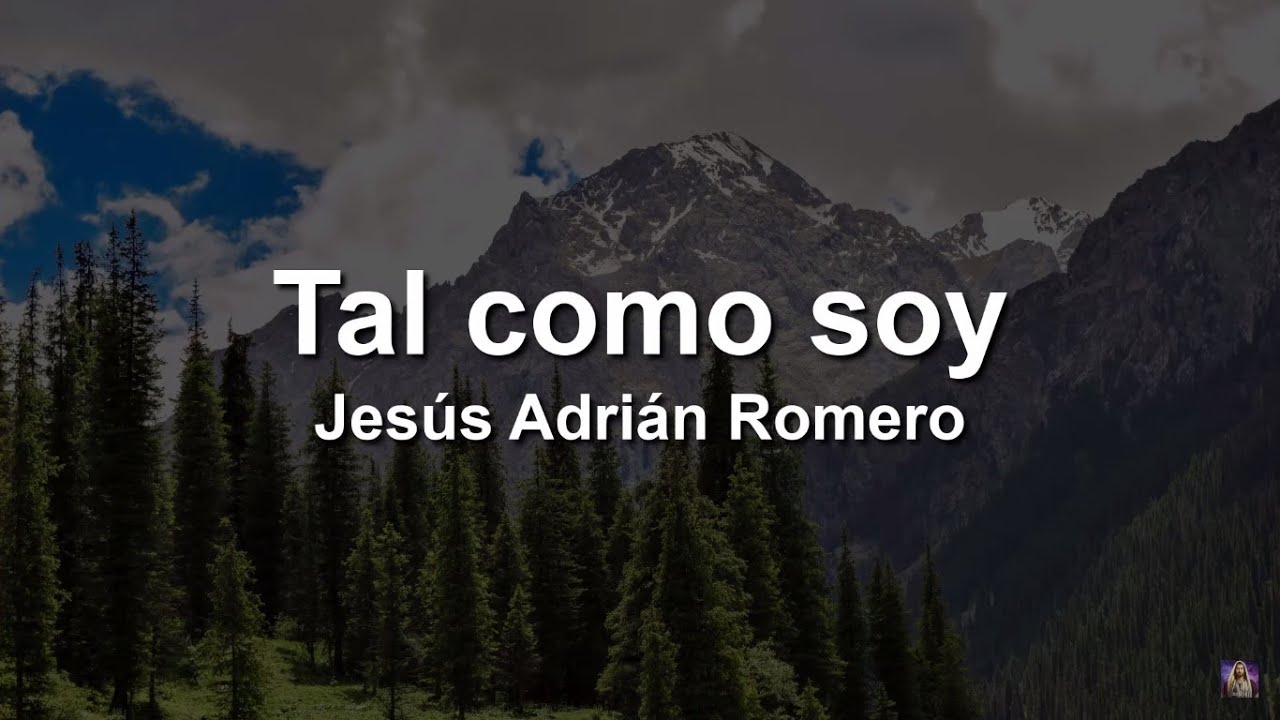 TAL COMO SOY - Jesús Adrián Romero (Letras) - YouTube Music