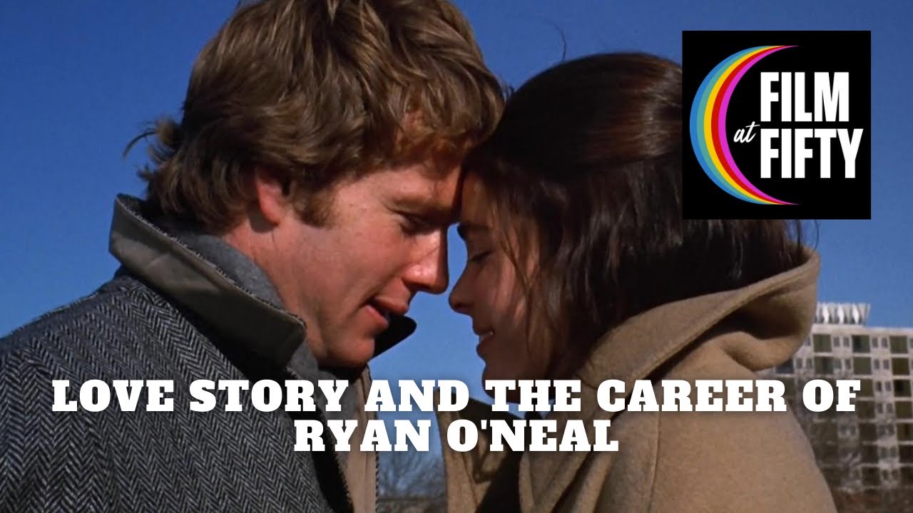 Love Story and the Career of Ryan O'Neal | Guest: Mark Lynn - YouTube