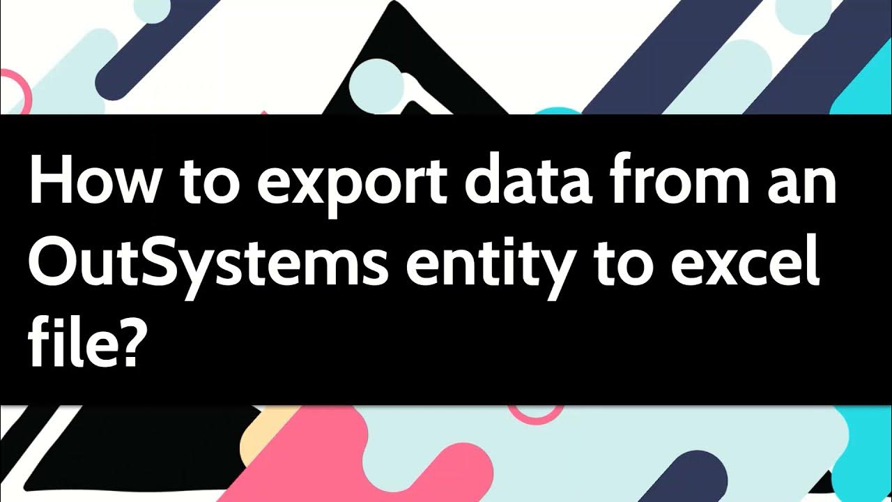 How to export data from an OutSystems entity to an excel file? - YouTube