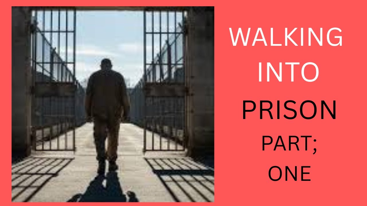 PRISON; WALKING IN, PART 1 - YouTube