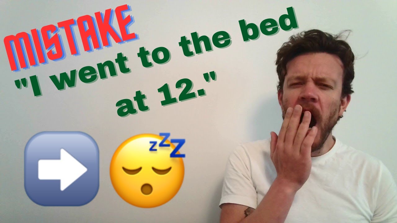 English Mistake - Sleep/Bed Fixed Phrases - "I went to the bed at 12 ...