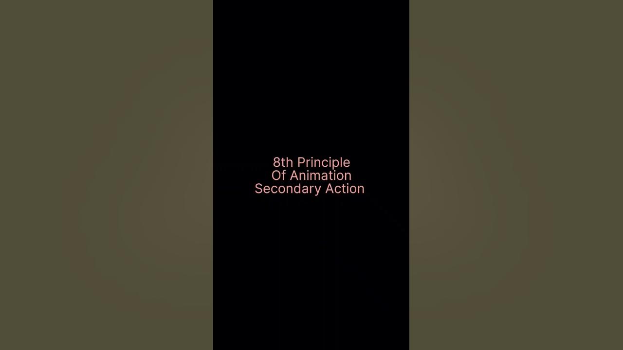 8TH PRINCIPLE OF ANIMATION | Secondary Action - YouTube