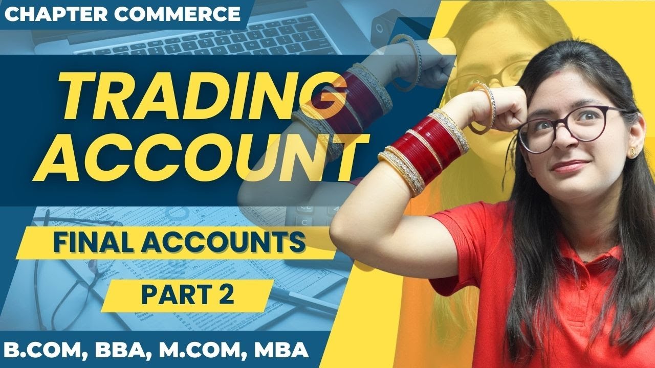 Trading Account | Closing Entries In Trading Account | Final Accounts ...