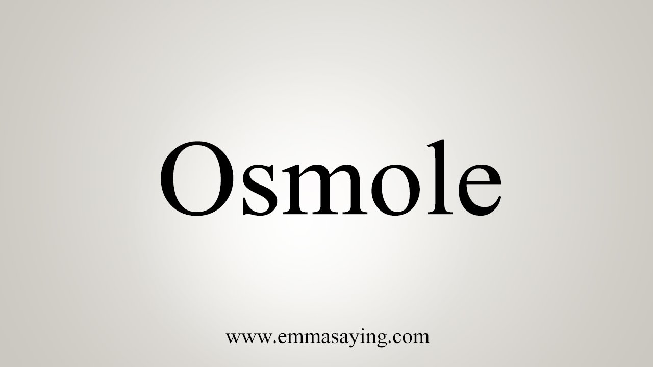 How To Say Osmole - YouTube