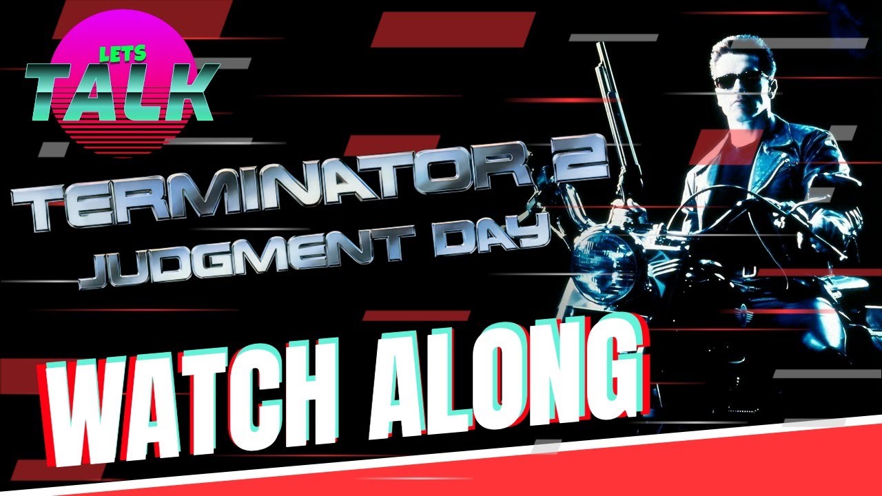 TERMINATOR 2: JUDGEMENT DAY - WATCH ALONG - YouTube