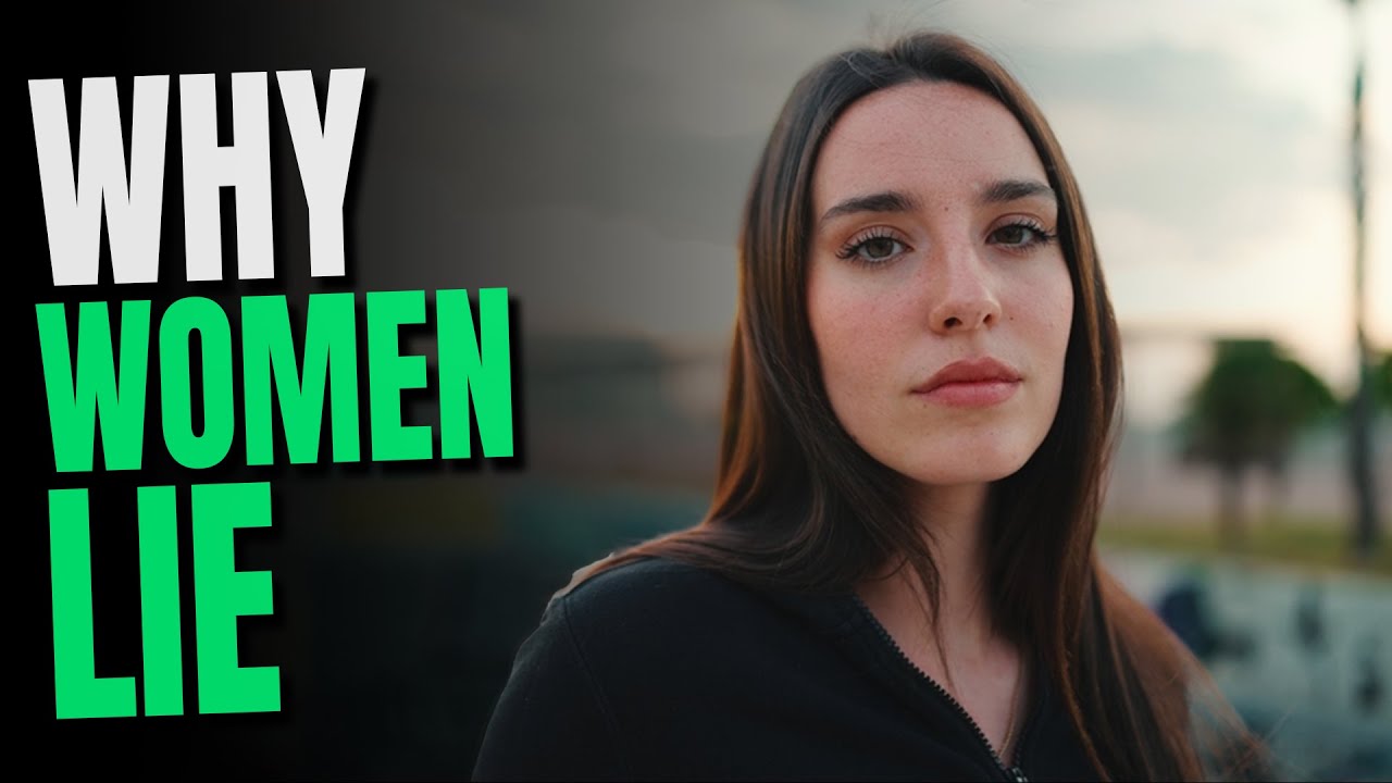 Revealed Why Women Lie To Everyone Youtube