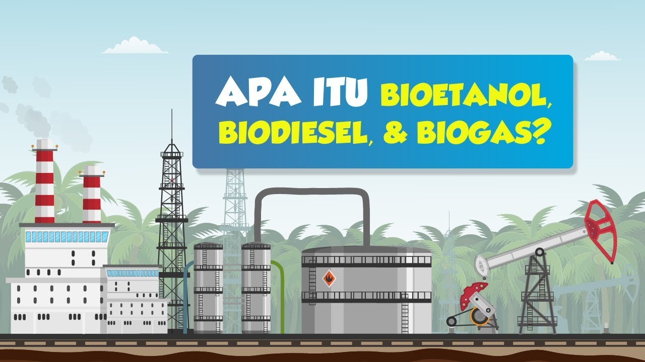 [Motion Grafis] Apa Itu Bioetanol, Biodiesel, dan Biogas - YouTube