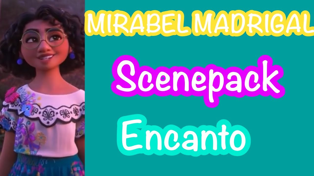 Encanto || Mirabel Madrigal Scenepack HD - YouTube