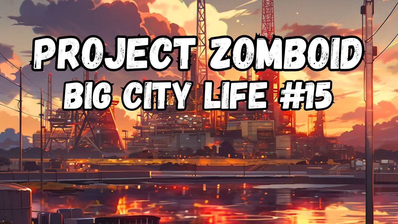 Can We Survive in the Big City? #15 - CO-OP Project Zomboid ...