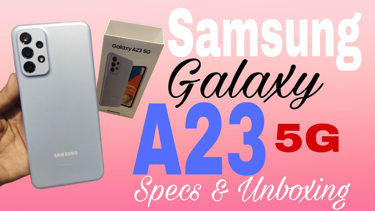 SAMSUNG A23 5G 😍😍 UNBOXING AND SPECS REVIEW - YouTube