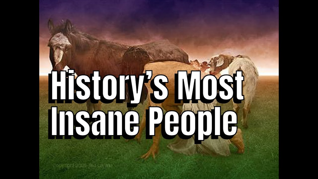 History's Most Insane People - YouTube
