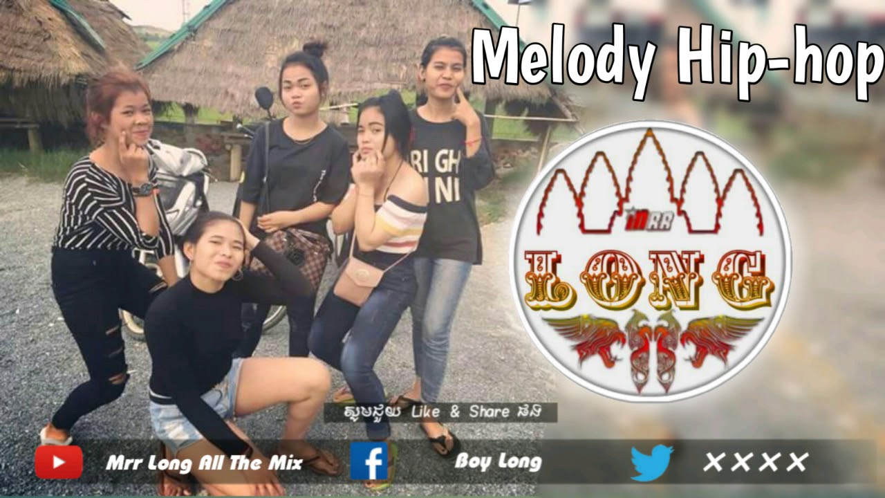 Melody Hip-hop Mix by Mrr Long ft Mrr Simmen and Mrr Rong - YouTube