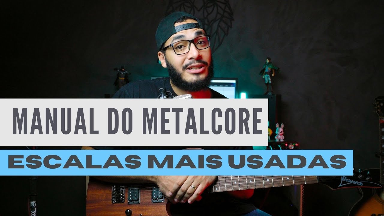 Manual do Metalcore: ESCALAS MAIS USADAS - YouTube