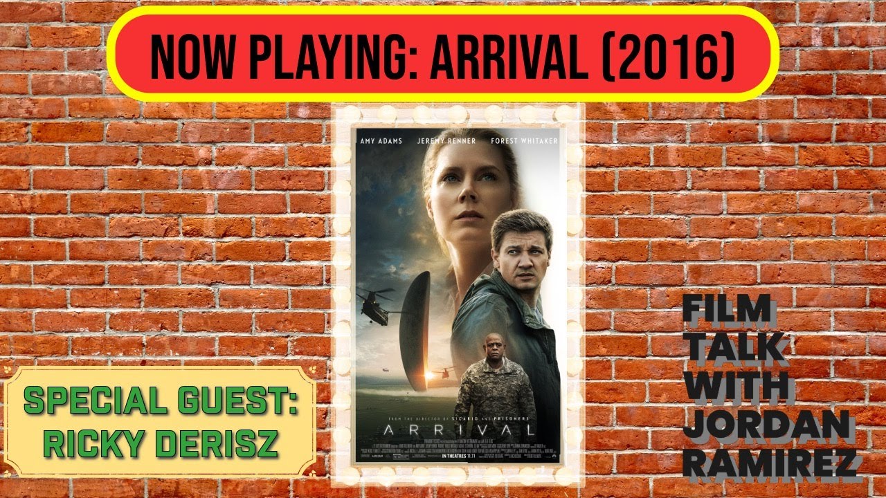 Film Talk with Jordan Ramirez Episode 45 - Arrival - YouTube