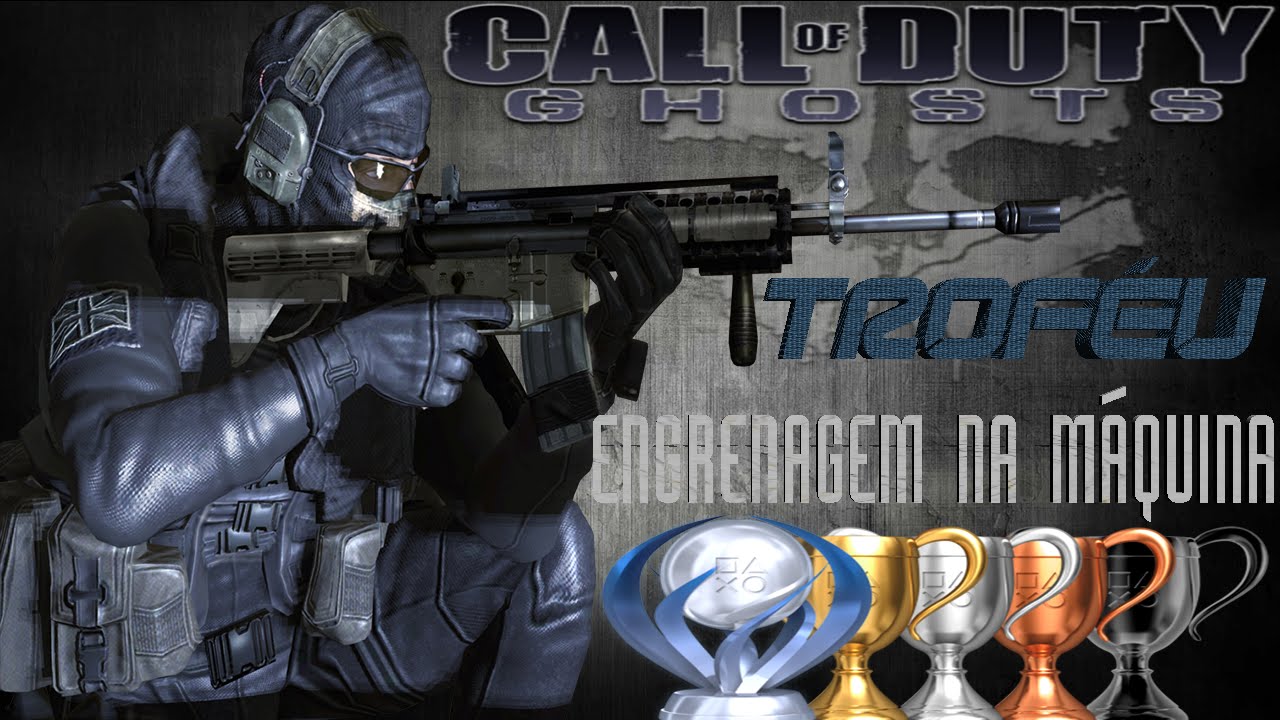 Call of Duty Ghosts - Troféus - Engrenagem na Máquina/Cog in the ...