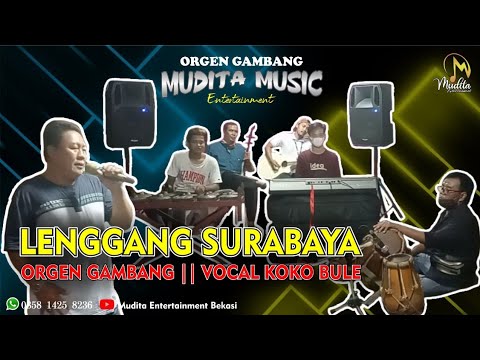 LENGGANG SURABAYA Voc. Koko Bule - ORGEN GAMBANG KROMONG MUDITA ...
