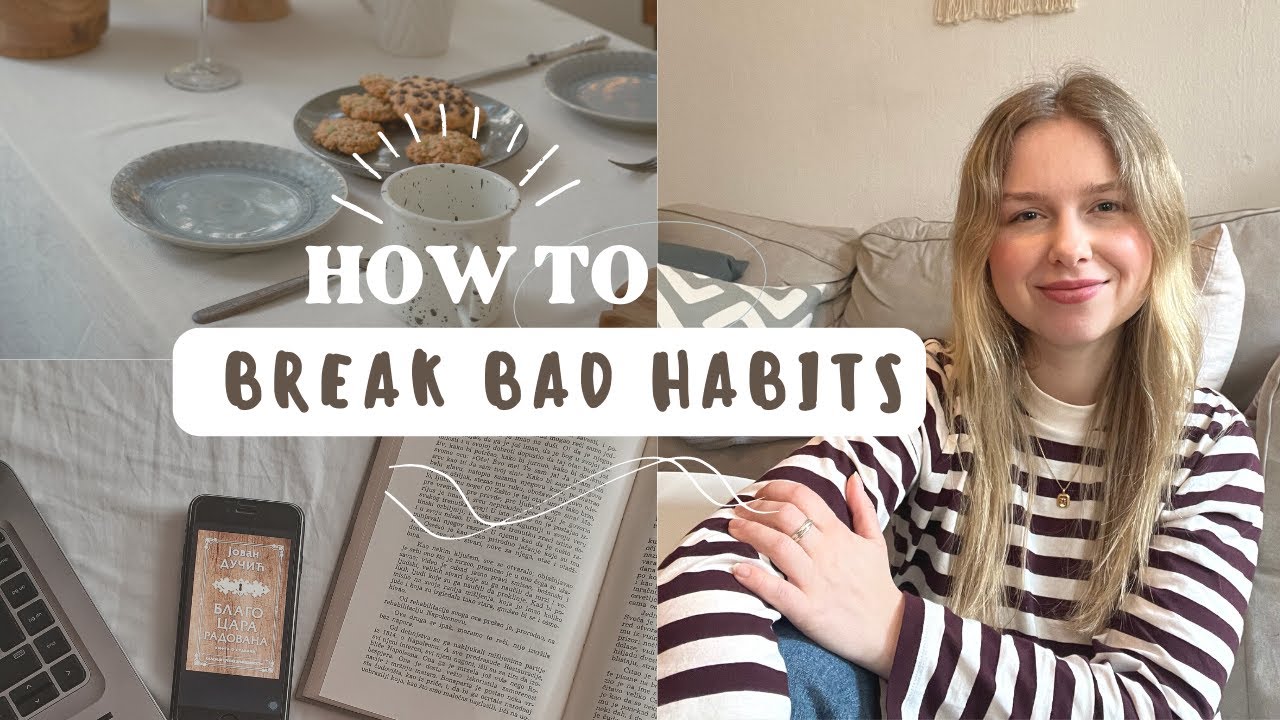 How To Break Bad Habits | Simple Guide How To ACTUALLY Quit Them - YouTube
