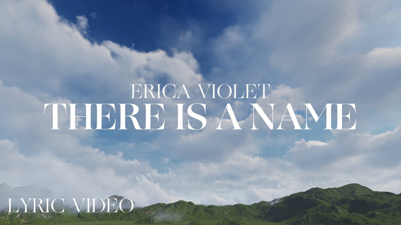Erica Violet | There is a Name [LYRIC VIDEO] - YouTube