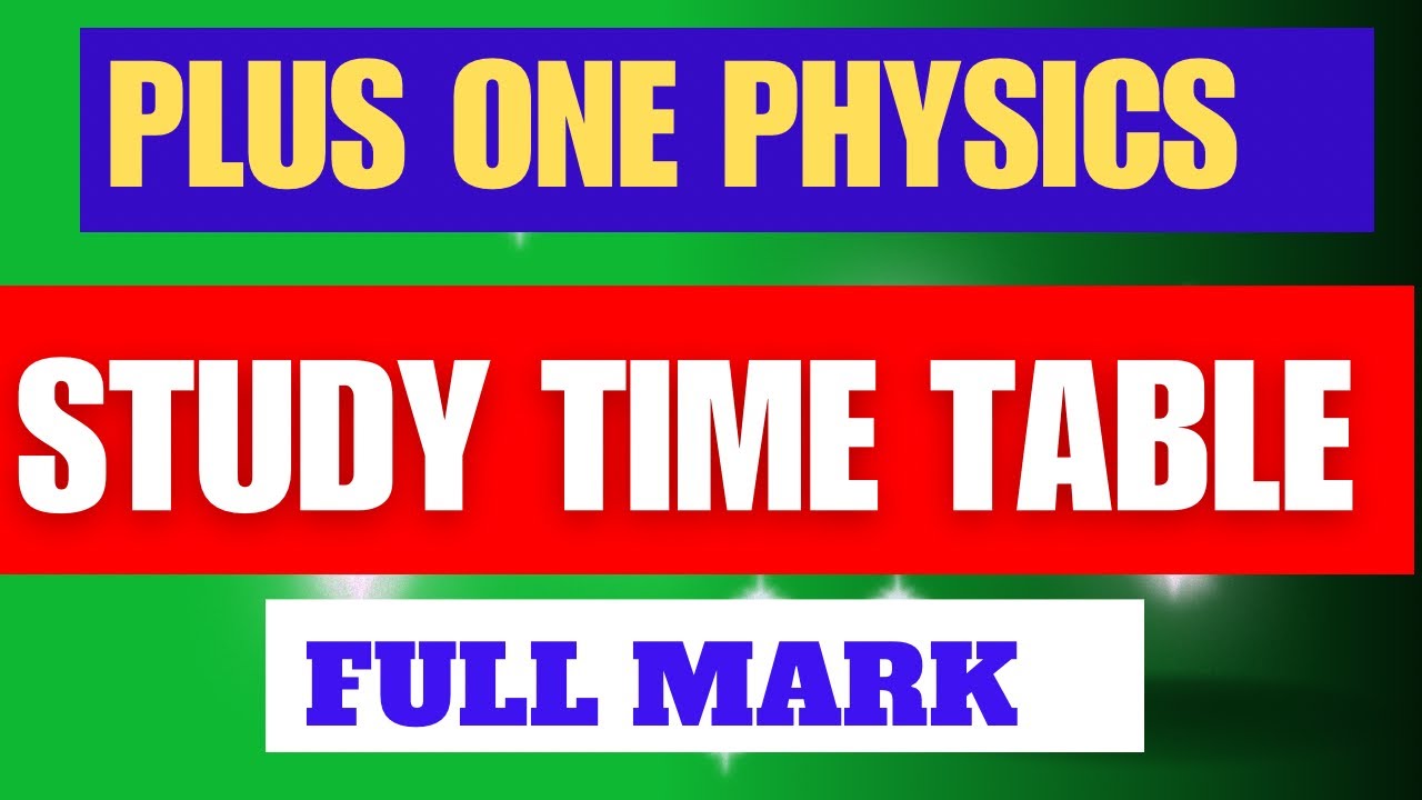 PLUS ONE PHYSICS | STUDY TIME TABLE| ഫുൾ മാർക്ക് കിട്ടാൻ ഇങ്ങനെ ...