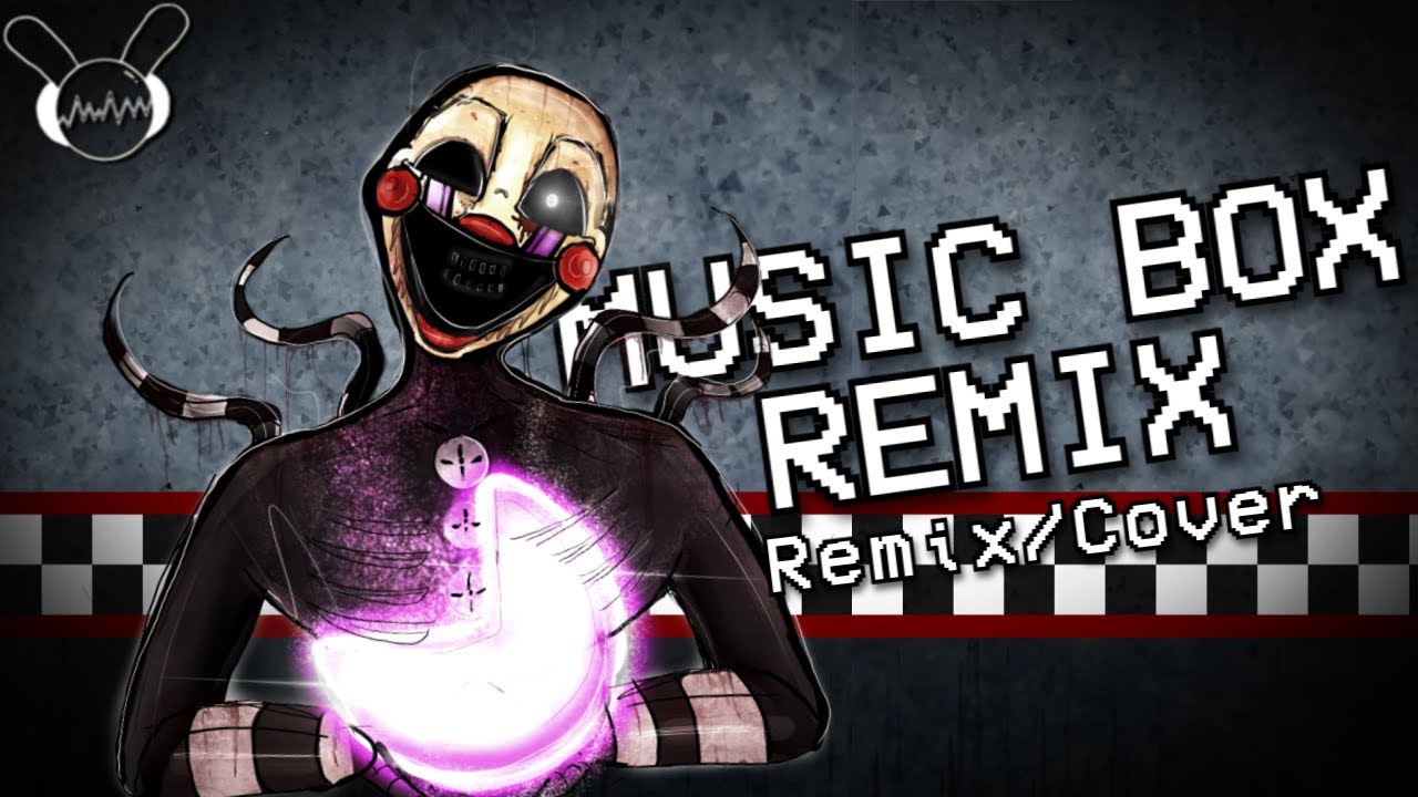 "Music Box Remix" FNaF 2 Song by DHeusta & Jaze Cinema || Remix/Cover ...