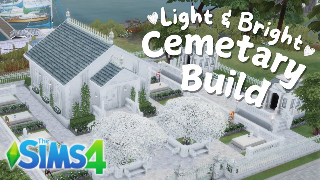 Sims 4: LIGHT and BRIGHT 🤍Cemetary Speed-build 🪦 - YouTube