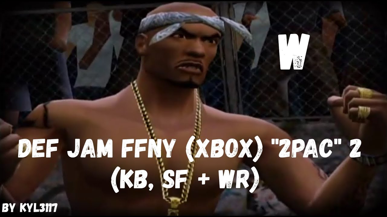 Def Jam FFNY (Xbox) "2Pac" 2 (KB, SF + WR) - YouTube