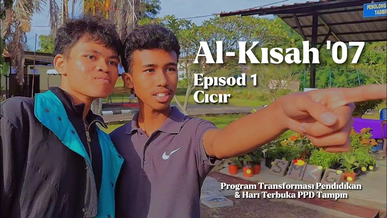 Al-Kisah '07 | Episod 1 : Cicir | Program Transformasi Pendidikan ...