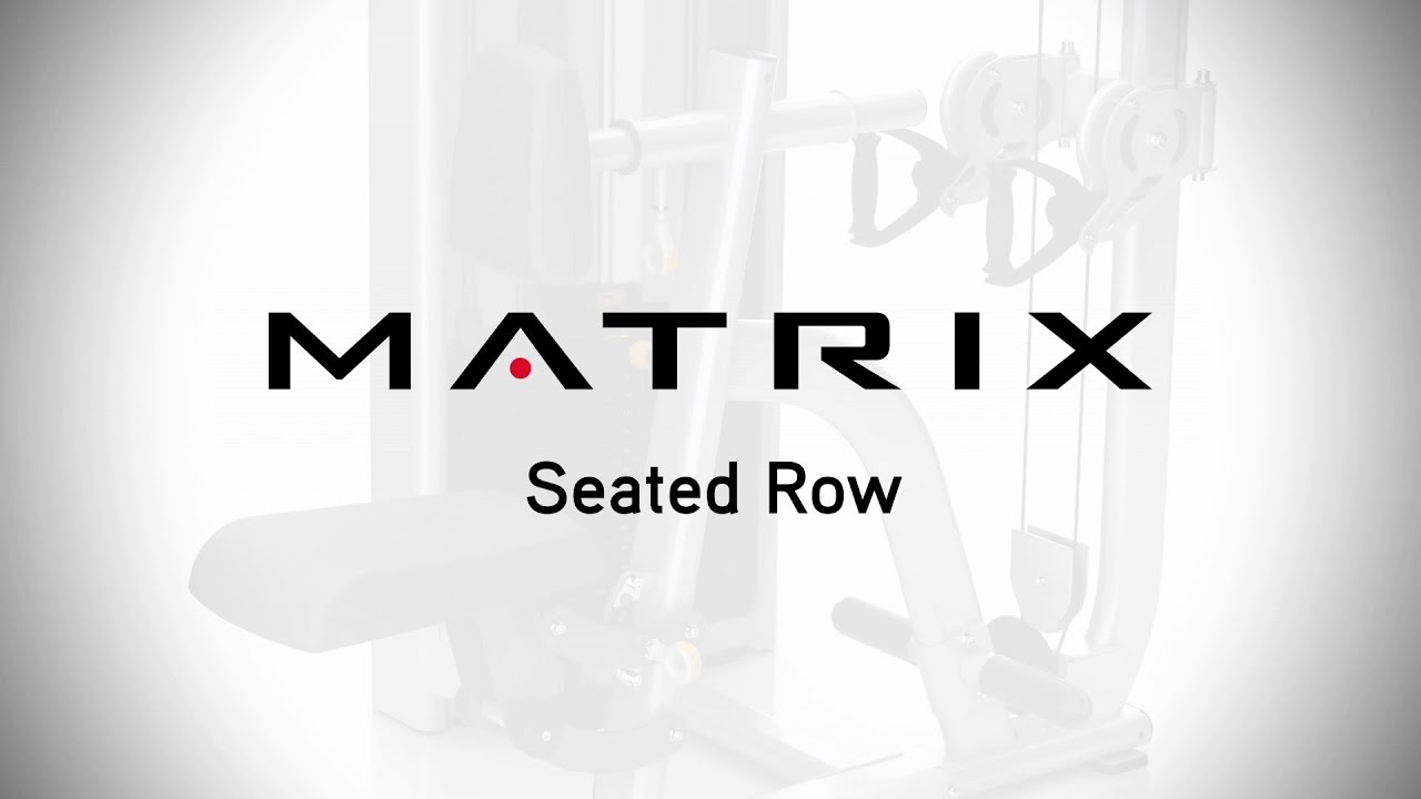 Matrix Fitness | Versa Series | Seated Row | Setup & Movements - YouTube