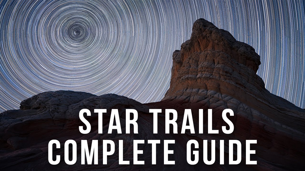 Star Trail Photography - Complete Guide - YouTube