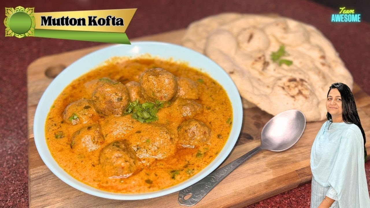 Mutton Kofta : The Best Mutton Kofta Recipe You'll Ever Try ...