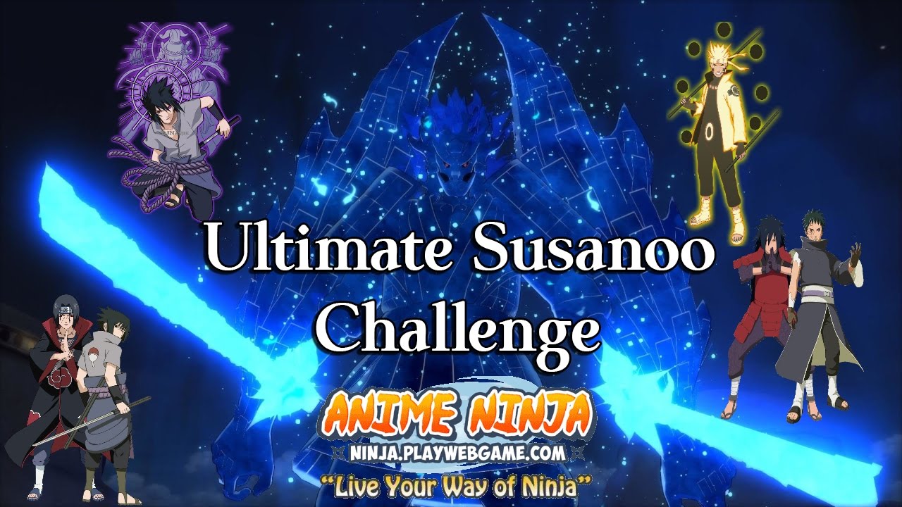 Anime Ninja - Ultimate Susanoo Challenge Part 3 - Naruto Games ...