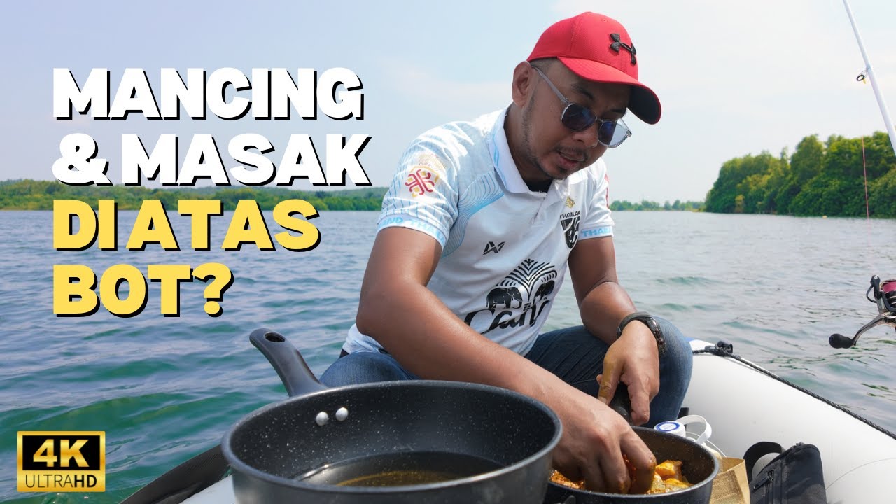 Mancing dan Masak Atas Bot Di Tasik BSP, Selangor! - YouTube