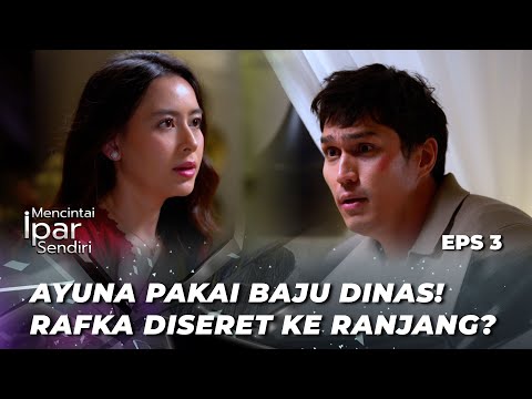 ADEGAN PANAS‼️ AYUNA SIAP BERI RAFKA ANAK- MENCINTAI IPAR SENDIRI EPS 3 (Laura Theux Marcel Chandra)