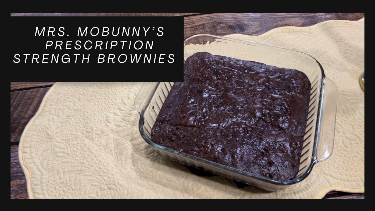 Mrs. Mobunny's Prescription Strength Brownies - YouTube