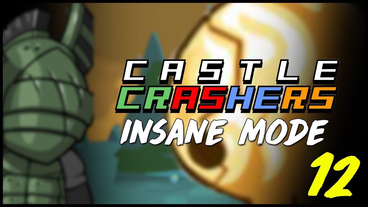Insane Mode Playthrough - Part 12 - Castle Crashers - YouTube
