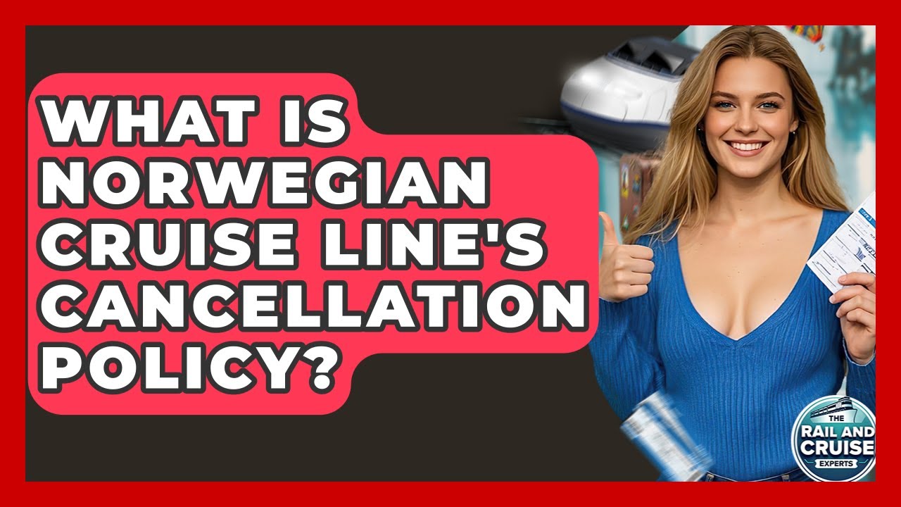 What Is Norwegian Cruise Line's Cancellation Policy? - The Rail and ...