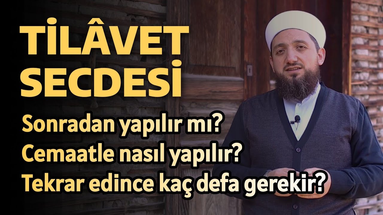 Tilavet Secdesi Hakkında 6 Soru ve Cevabı! | İsmail YAŞAR - YouTube