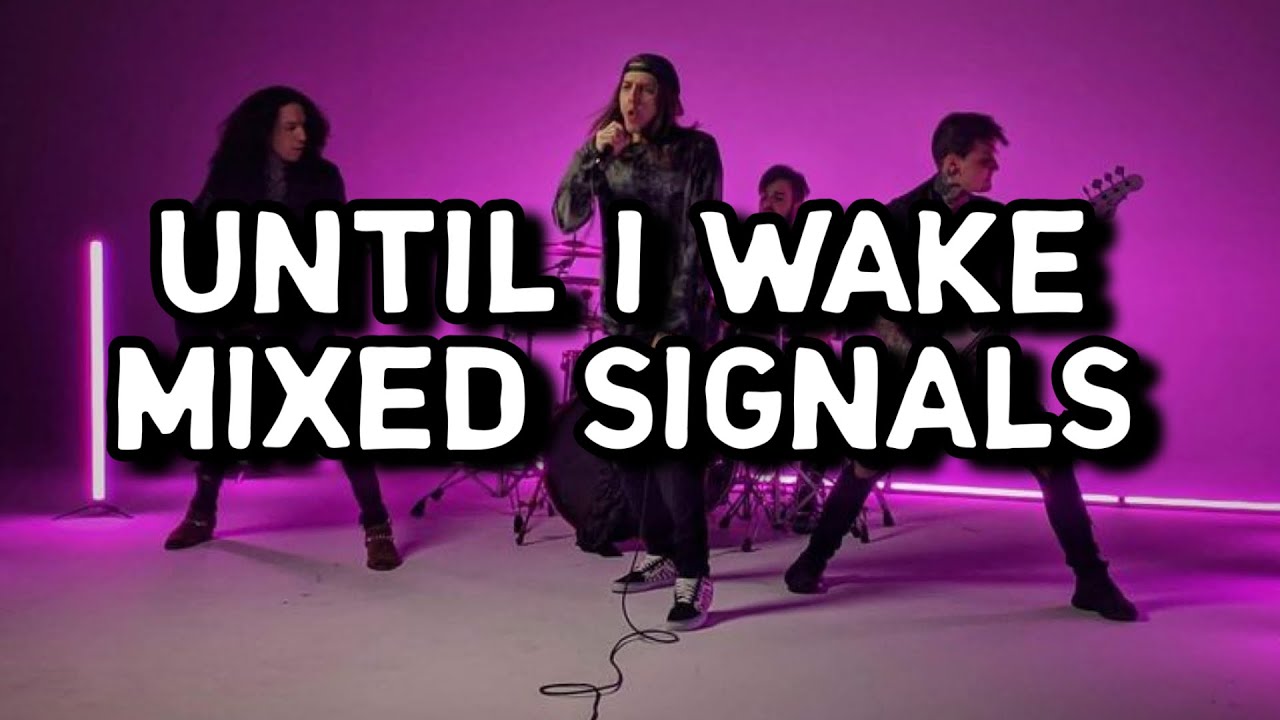 Until I Wake - Mixed Signals Lyrics - YouTube