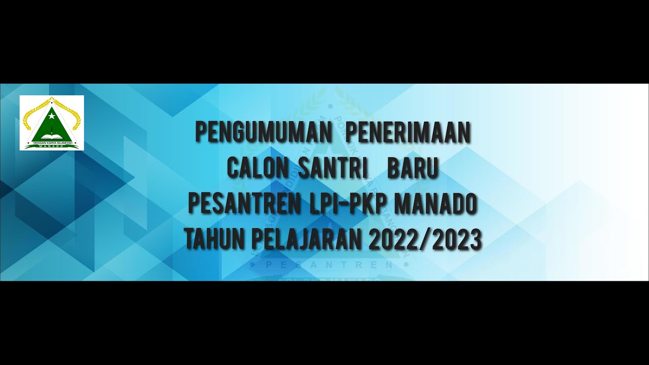 PENGUMUMAN PENERIMAAN CALON SANTRI BARU PESANTREN LPI-PKP MANADO ...