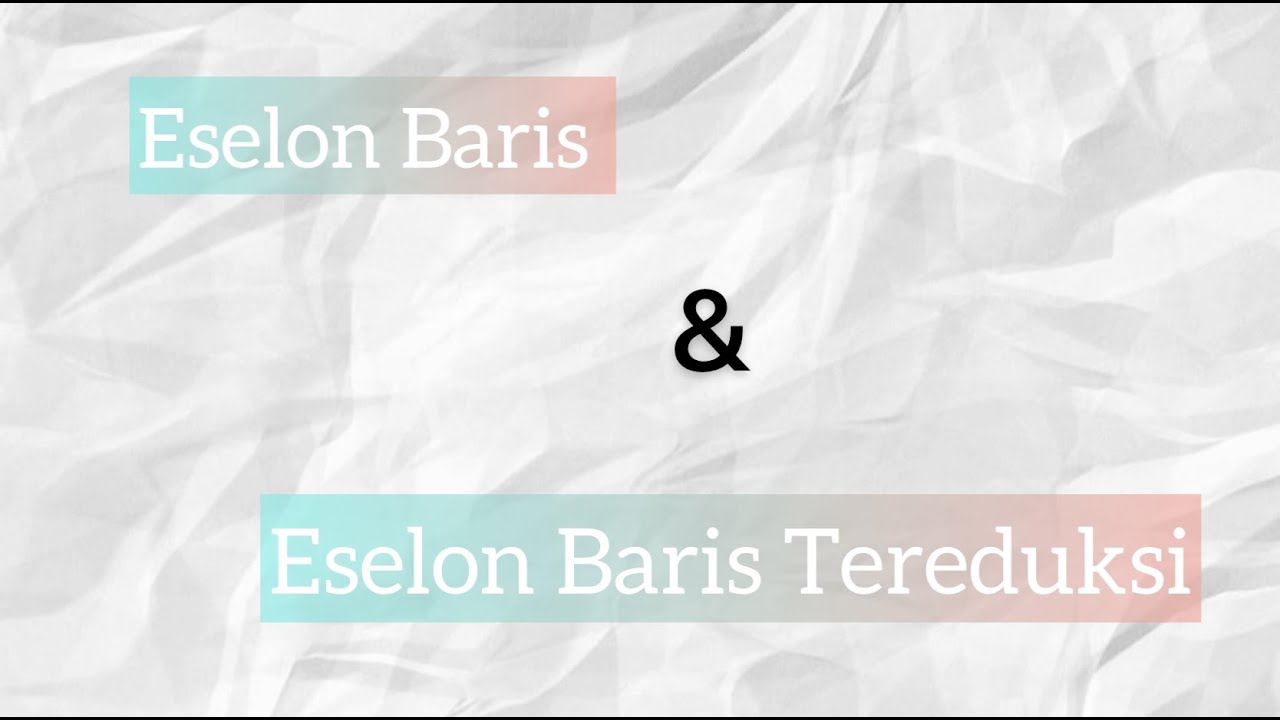 Matriks dan Vektor | Eselon Baris & Eselon Baris Tereduksi Part 2 - YouTube