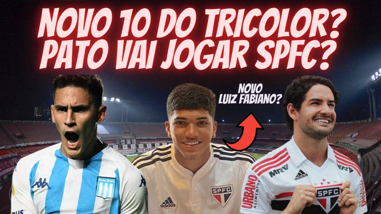 "JOIA" ATACANTE CHEGANDO? PATO AGITA A TORCIDA DO SPFC! ROJAS NOVO 10 ...