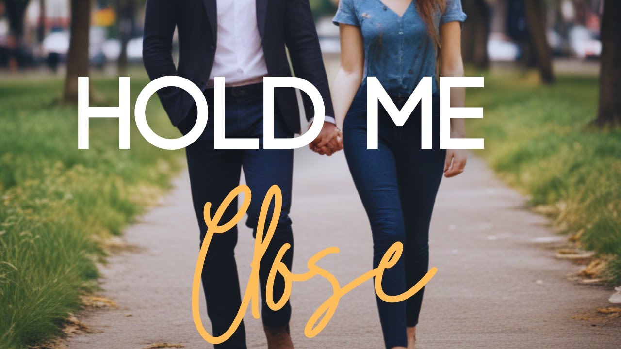 Hold Me Close - YouTube