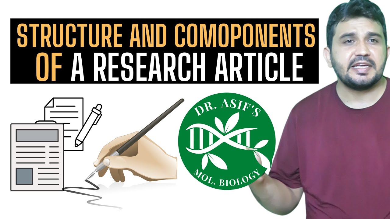 Structure and components of a research article | Dr. Asif Mol. Biology ...