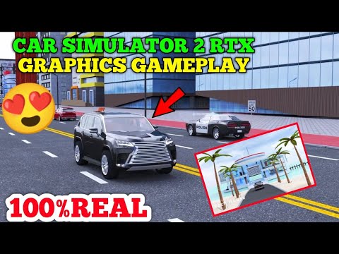 (100%REAL) CAR SIMULATOR 2 RTX GRAPHICS FULL GAMEPLAY VIDEO 😍😱|| RTX ...
