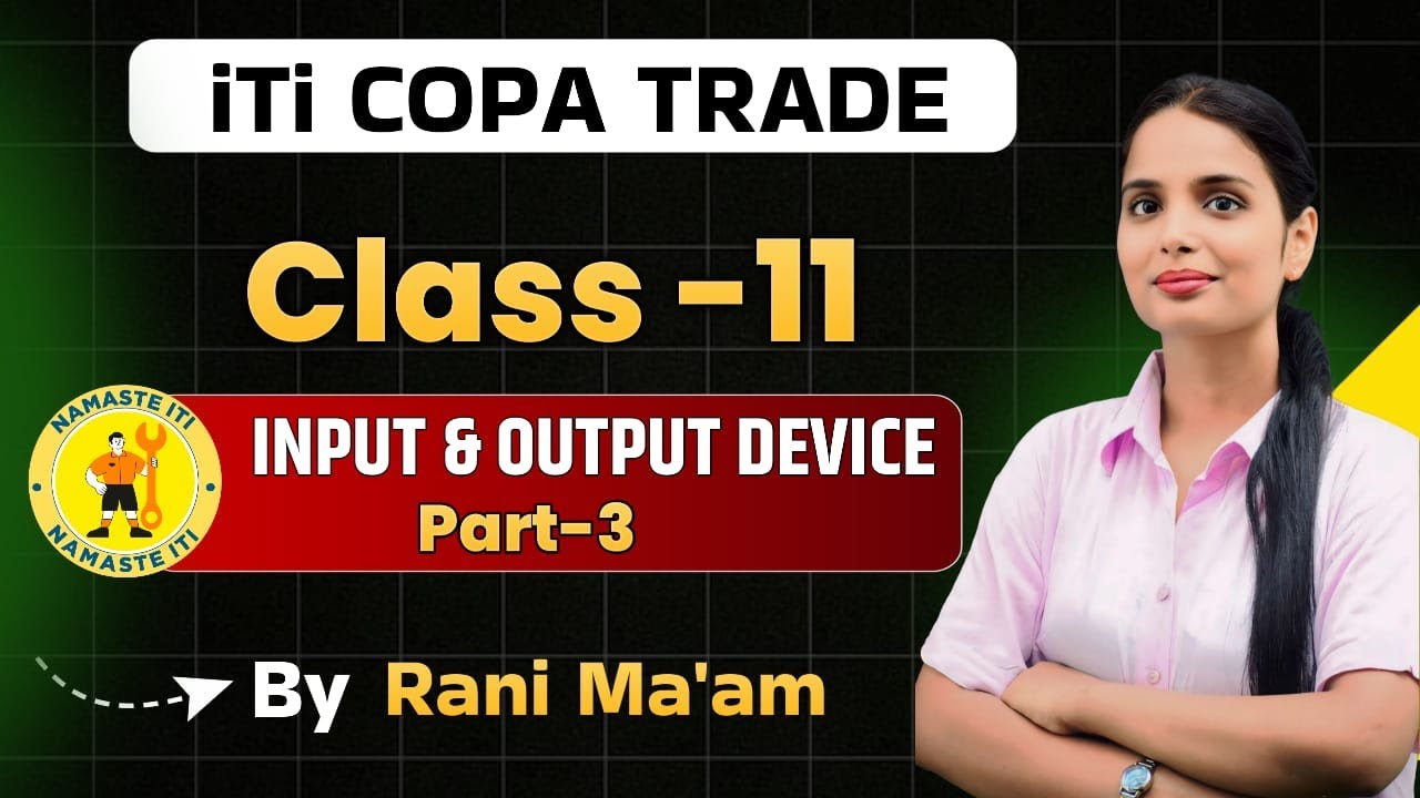 CLASS 11 / INPUT /OUTPUT DEVICE /COPA TRADE THEORY CLASSES / COPA TRADE ...