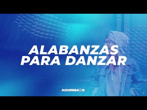 ALABANZAS PARA DANZAR | Adoremos - Música Cristiana con Letras - YouTube
