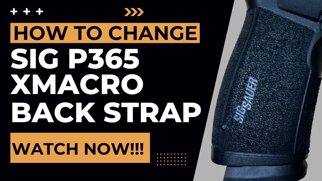 How To Change SIG Sauer P365 XMacro Backstrap YouTube How To Change SIG Sauer P365 XMacro Backstrap YouTube