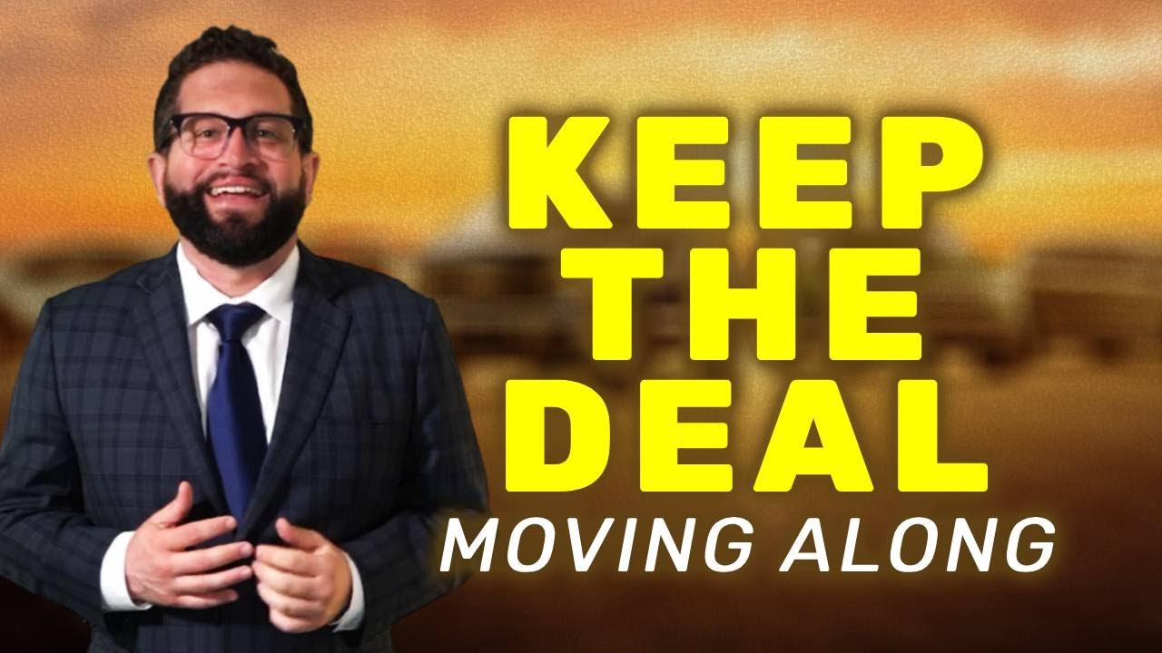 Keep the Deal Moving Along - YouTube