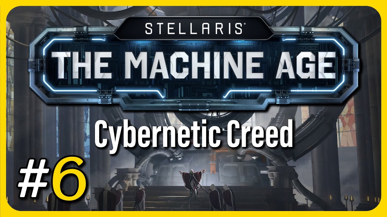 Stellaris: The Machine Age | Cybernetic Creed Campaign | Part - 6 - YouTube