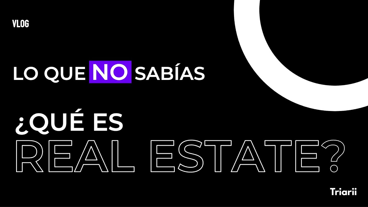 🤯¿Qué es Real Estate? APRENDE con Triarii | MÍRALO YA | Inversión ...